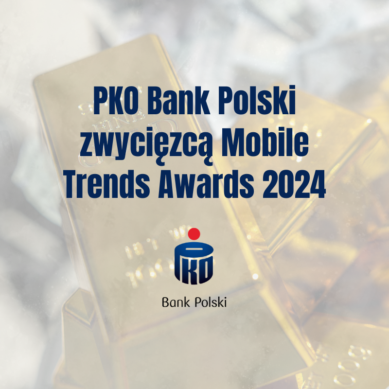 PKO Bank Polski zwycięzcą Mobile Trends Awards 2024 - bankujzrabatami.pl
